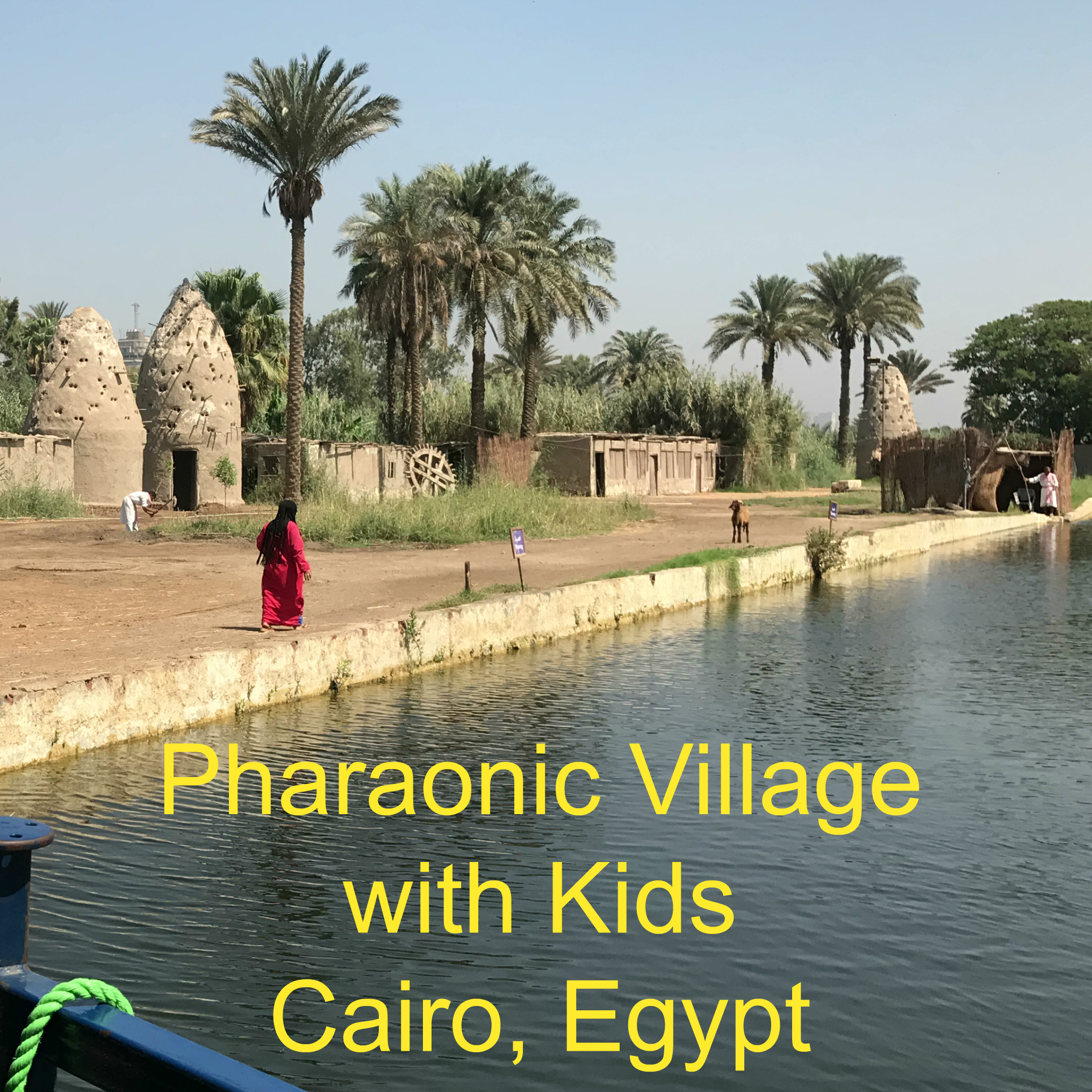 Pharaonic Village with Kids-Cairo – Carrie Reed Travels