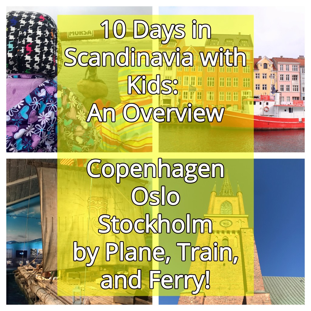 10 Nights in Scandinavia with Kids: An Overview – Carrie Reed Travels